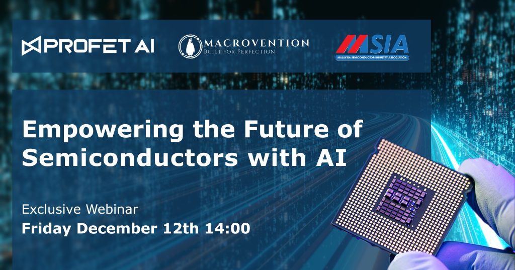 Empowering the Future of Semiconductors with AI Webinar｜Profet AI